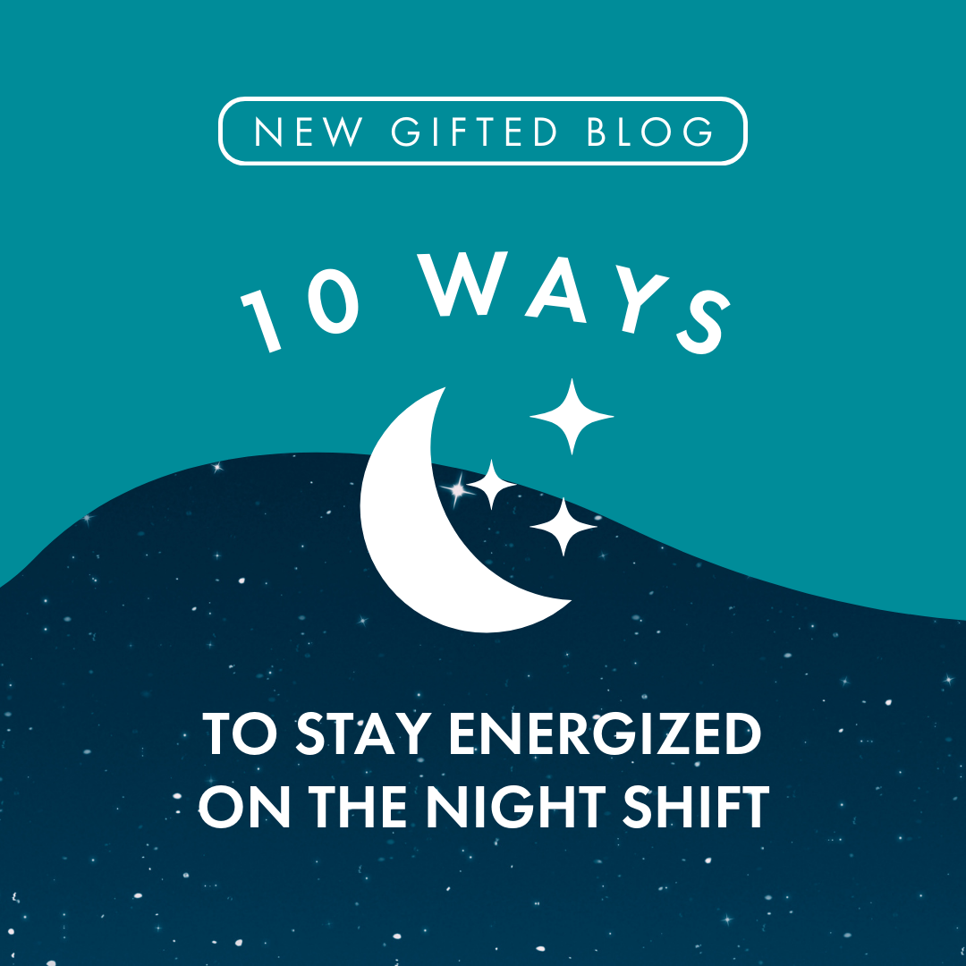 Night Shift Nursing: 8 Tips for Staying Energized and Focused - Gifted ...